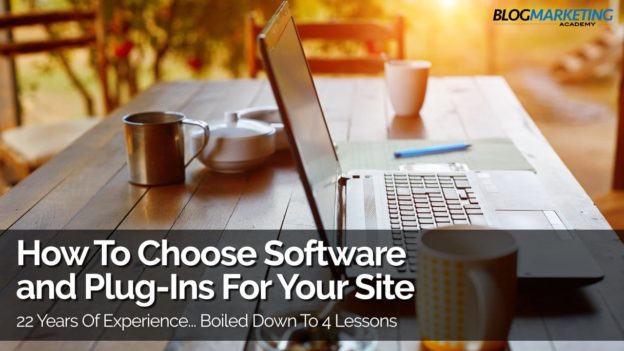 4 Core Principles For Choosing Software and Plug-ins For Your Site ...